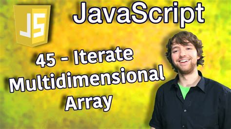 javascript programming tutorial 45 iterate multidimensional array with for and foreach youtube
