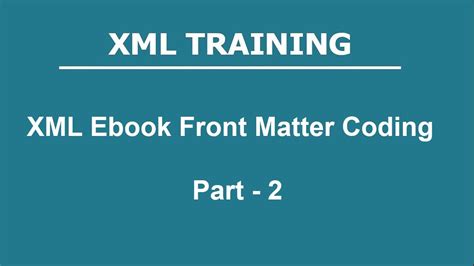 xml training xml ebook front matter coding part 2 xmlfile xml xmltutorial xmlvideo