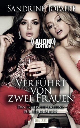 Verführt Von Zwei Frauen Erotischer Dialog Audio Buch And Hörbuch By Sandrine Jopaire