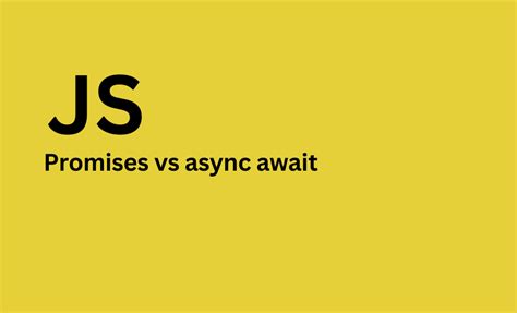 promises vs async await and scenarios of uses by abhijeet kumar medium