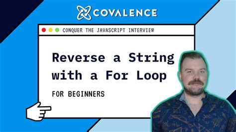 conquer the javascript interview reversing a string using a loop [beginner skill level] youtube