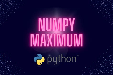 how to use numpy maximum on arrays askpython