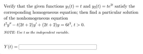 solved verify that the given functions y1 t t and y2 t te2 satisfy the corresponding
