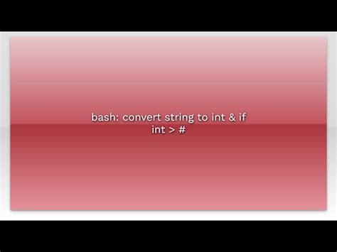 Convert String To Int In Bash A Beginner S Guide