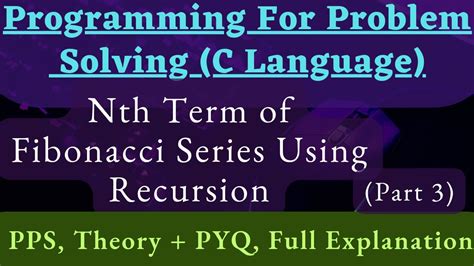 pps theory pyq s nth term of fibonacci series using recursion part 3 c language
