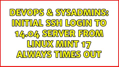 DevOps SysAdmins Initial Ssh Login To 14 04 Server From Linux Mint