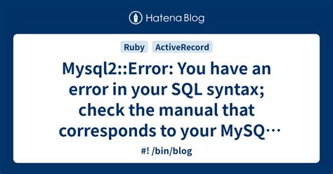 mysql2 error you have an error in your sql syntax check the manual that corresponds to your