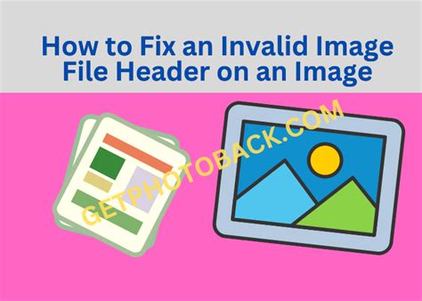 How To Fix An Invalid Image File Header On An Image Get Corrupted