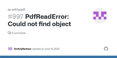 pdfreaderror could not find object · issue 997 · py pdf pypdf · github
