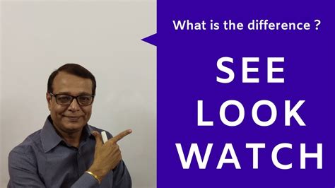 What Is The Difference Between See Look And Watch Learn English