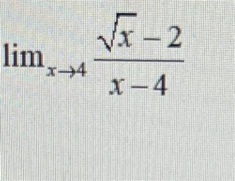 solved limx→4x−4x−2