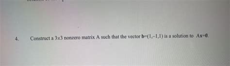 solved 4 construct a 3x3 nonzero matrix a such that the