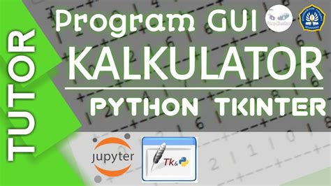 tutor program gui kalkulator dengan python tkinter sederhana youtube