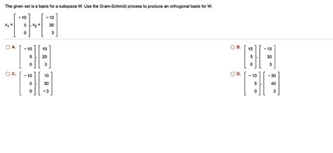 the given set is basis for subspace w use the gram s… solvedlib