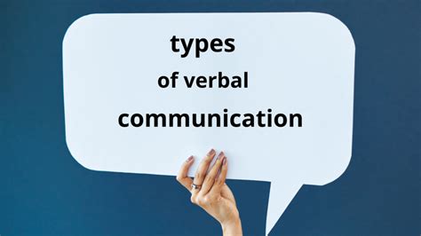 Exploring Effective Types Of Verbal Communication A Comprehensive