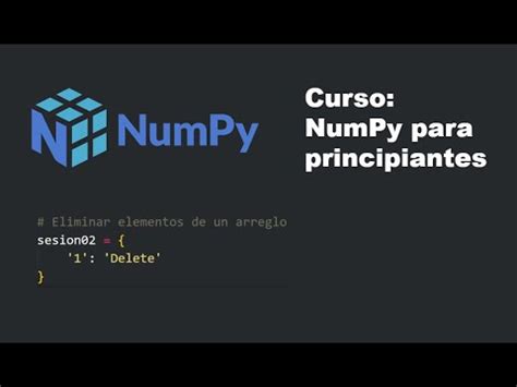 NumPy Para Principiantes 7 Elliminar Elementos De Un Arreglo Delete