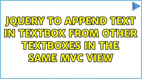 jquery to append text in textbox from other textboxes in the same mvc view 2 solutions youtube