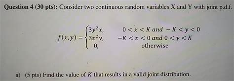 solved question 4 30 pts consider two continuous random variables x and y with joint p d f