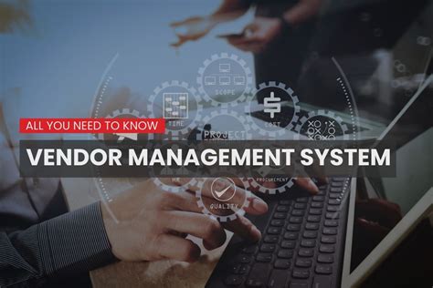 Vendor Management System Everything You Need To Know For Success