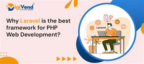 Why Laravel Is The Top PHP Framework For Web Development