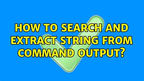 unix and linux how to search and extract string from command output 2 solutions youtube