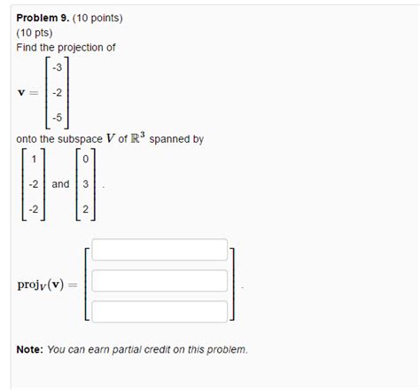 solved problem 9 10 points find the projection of onto