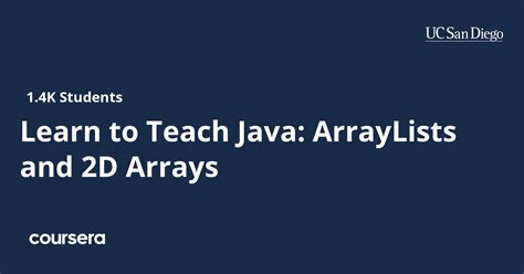 learn to teach java arraylists and 2d arrays coursya