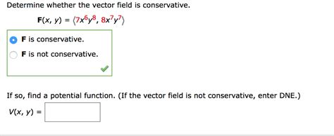 solved determine whether the vector field is conservative f
