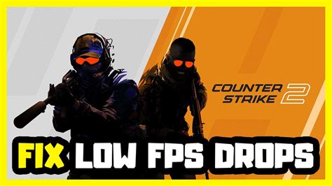 How To FIX Counter Strike 2 Low FPS Drops FPS BOOST CS2 YouTube