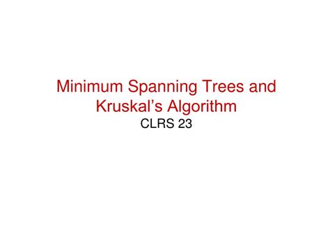 ppt minimum spanning trees and kruskal s algorithm clrs 23 powerpoint presentation id 4374108
