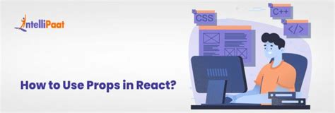 How To Use Props In React USe Case And Advantages Intellipaat