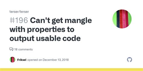 can t get mangle with properties to output usable code · issue 196 · terser terser · github