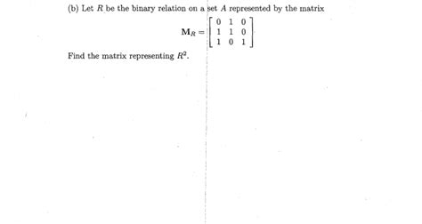 solved b let r be the binary relation on a set a