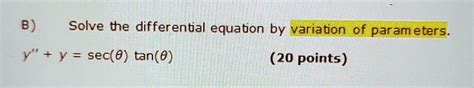 solved 8 solve the differential equation by variation of parameters y” y sec θ tan θ 20