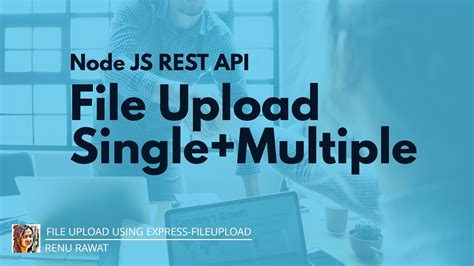 node js rest api file upload node js rest api file upload example file upload nodejs subject