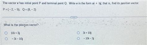 solved the vector v has initial point p and terminal point