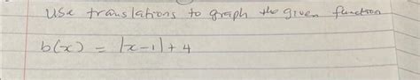 solved use translations to graph the given function