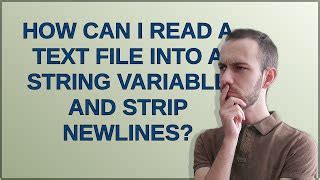 How To Read A Text File Into A String Variable And Strip Newlines The