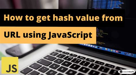 how to get hash value from url using javascript stackhowto