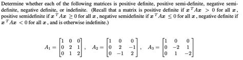 solved determine whether each of the following matrices is positive definite positive semi