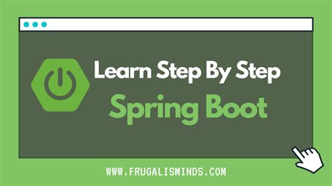 Step By Step Guide To Learn Spring Boot For Beginners FrugalisMinds