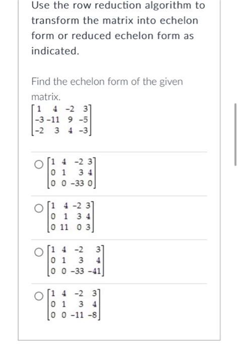 solved use the row reduction algorithm to transform the