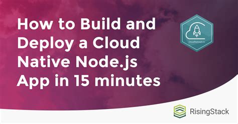 how to build and deploy a cloud native node js app in 15 minutes by risingstack node js