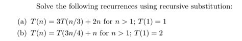 solved solve the following recurrences using recursive