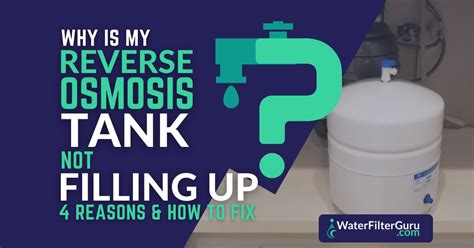 Why Is My Reverse Osmosis Tank Not Filling Up
