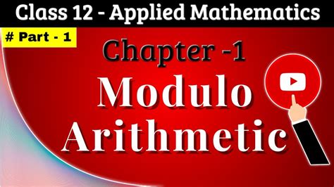 class 12 applied mathematics unit 1 modulo arithmetic congurence rule by sachin sir