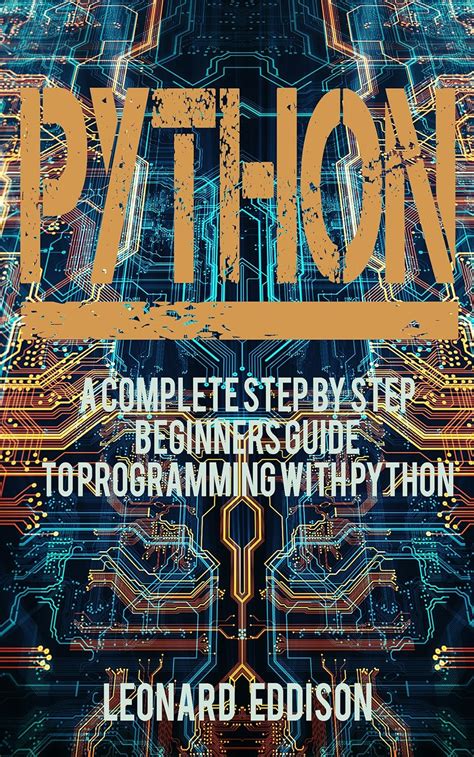 python a complete step by step beginners guide to programming with python python programming