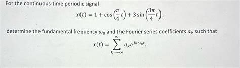 [solved] explain for the continuous time periodic signal 3tt x t 1 cos course hero