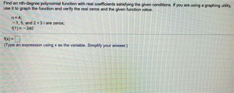 solved find an nth degree polynomial function with real