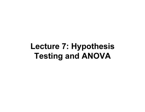 Lecture Hypothesis Testing And Anova Lecture 7 Hypothesis Testing